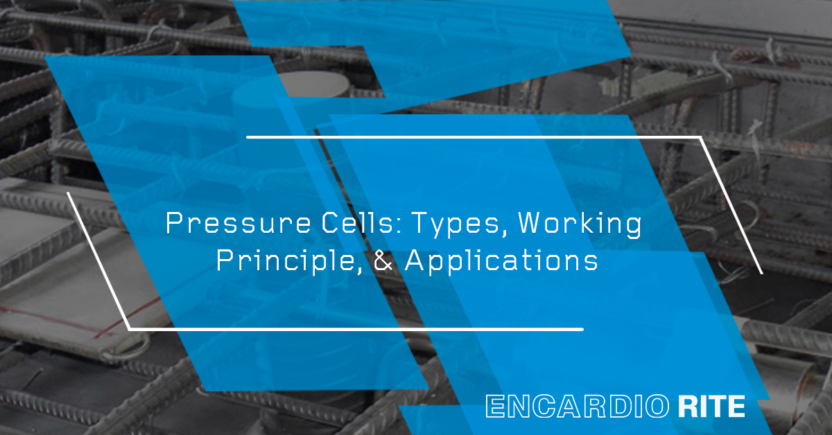 Pressure Cells: Types, Working Principle, & Applications