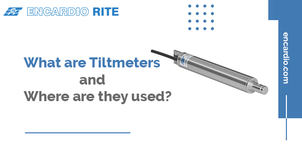 What Are Tiltmeters And Where Are They Used? - Encardio Rite