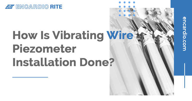 Piezometers: Types, Functions, & How it works? [UPDATED]