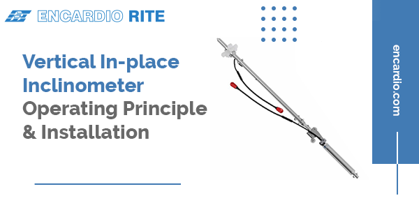 Vertical In-place Inclinometer - Operating Principle & Installation ...
